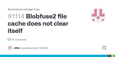 Blobfuse File Cache Does Not Clear Itself Issue Azure Azure Storage Fuse Github