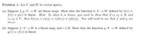 Solved Problem 1 Let V And W Be Vector Spaces A Suppose Chegg Com