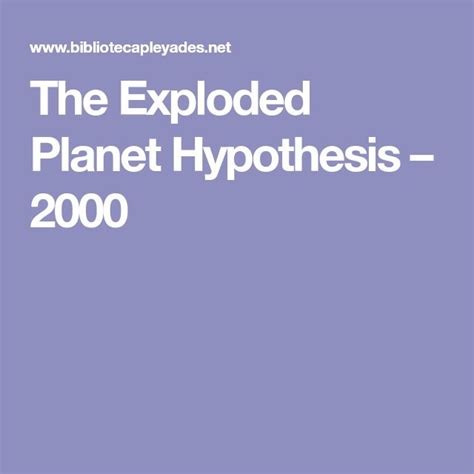 The Exploded Planet Hypothesis 2000 Hypothesis Planets Exploded