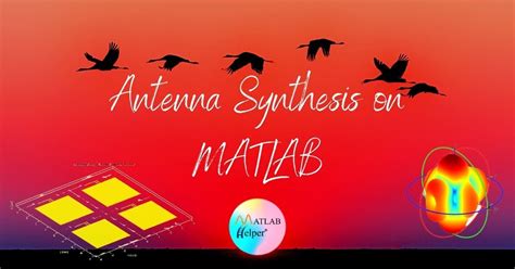 Synthesis Of Microstrip Patch Antenna Array Matlab Helper