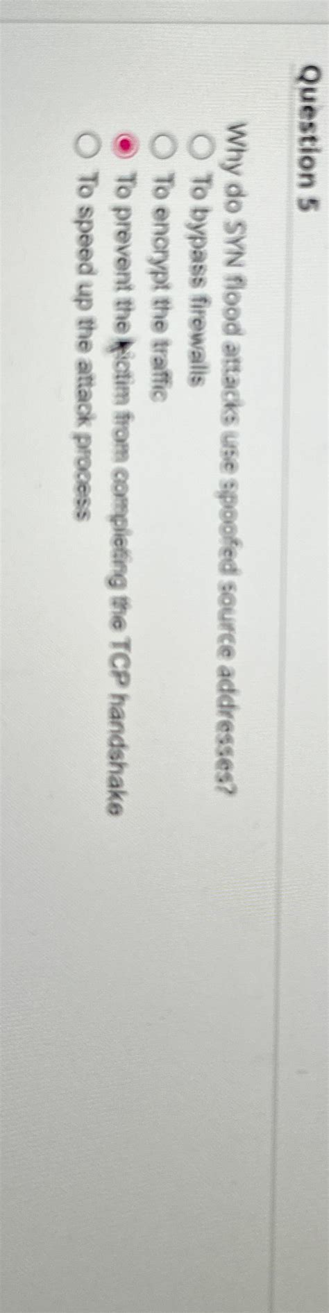 Solved Question 5why Do Syn Flood Attacks Use Spoofed Source