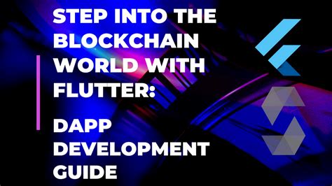 Step Into The Blockchain World With Flutter Dapp Development Guide