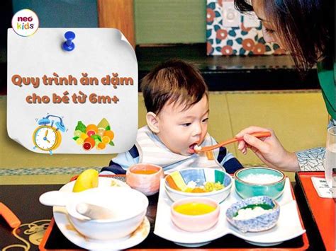 Quy trình ăn dặm cho bé từ 6 tháng tuổi giúp bé khoẻ mẹ nhàn tênh