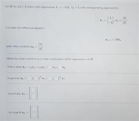 solved let m be a 2×2 matrix with eigenvalues λ1 −0 4 λ2 1