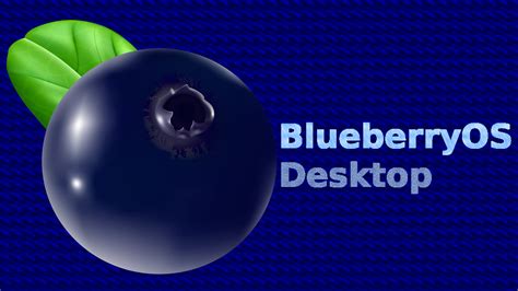 Github Seanpm2001blueberryosdesktop 🫐️ 🇴🇸 📱️🖥️ The Official Source Repository For The