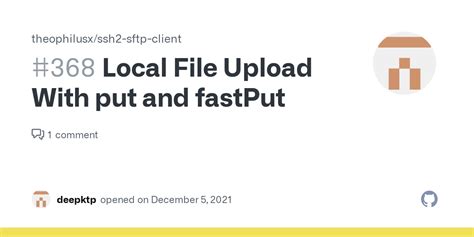 local file upload with put and fastput · issue 368 · theophilusx ssh2