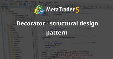 Metatrader 5 Libraries Decorator Structural Design Pattern 📈 Mt4