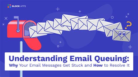 Understanding Email Queuing Why Your Gmail Messages Get Stuck And How