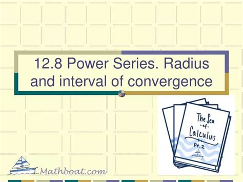 Ppt 12 8 Power Series Radius And Interval Of Convergence Powerpoint Presentation Id 5347293