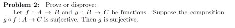Solved Problem Prove Or Disprove Let F A B And G B Chegg