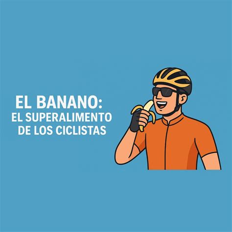 El Banano El Superalimento Natural Para Ciclistas
