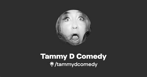Tammy D Comedy Twitter Instagram Facebook Tiktok Linktree