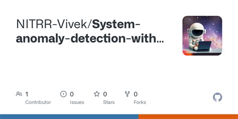 GitHub NITRR Vivek System Anomaly Detection With Ui