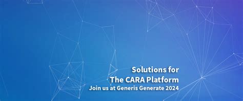 Solutions For The Cara Platform At Generis Generate 2024 Fme Us Llc