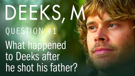 Question 1 What Happened To Deeks After He Shot His Father