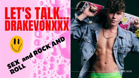 Lets Talk Drake Von Xxx Sex And Rock And Roll Youtube