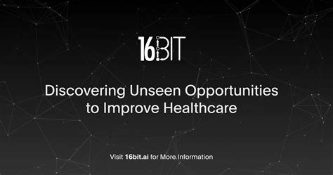 16 Bit Discovering Unseen Opportunities To Improve Healthcare