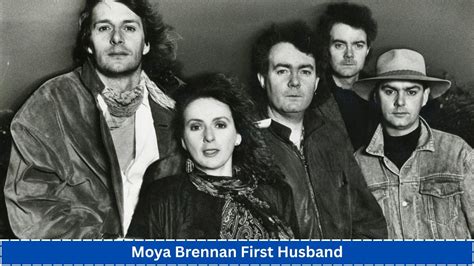 Moya Brennan First Husband The Untold Story Of Her Early Marriage And