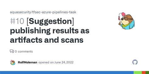 Suggestion Publishing Results As Artifacts And Scans · Issue 10