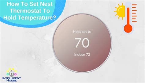How To Set Nest Thermostat To Hold Temperature Guide
