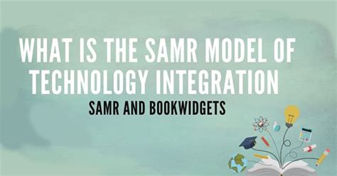 What Is The Samr Model Of Technology Integration Technology