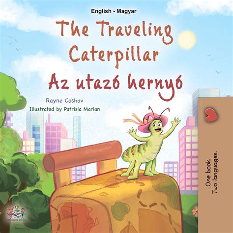 The Traveling Caterpillar Az Utazó Hernyó English