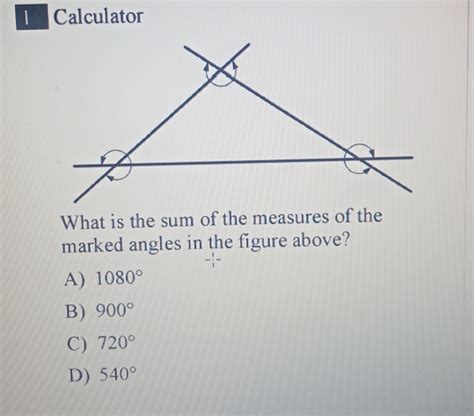 1 CalculatorWhat is the sum of the measures of the marked angles in the..
