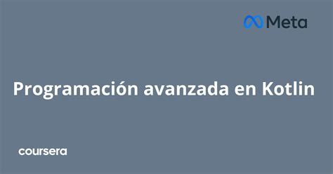 Programación Avanzada En Kotlin Coursera