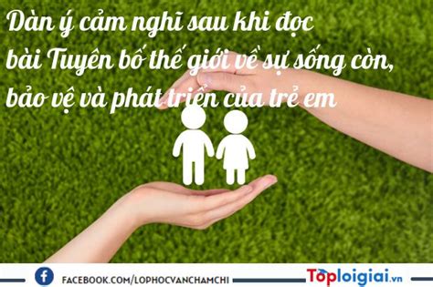 Dàn ý cảm nghĩ sau khi đọc bài Tuyên bố thế giới về sự sống còn bảo vệ và phát triển của trẻ em