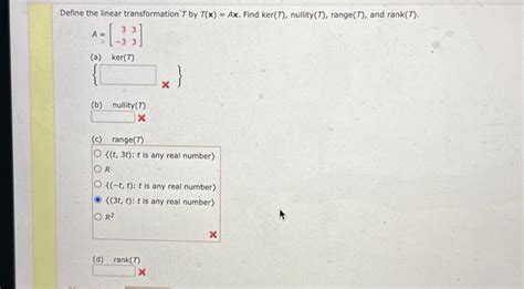 [solved] define the linear transformation t by t x ax fi
