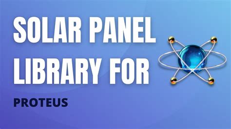 How To Add Solar Panel Library In Proteus 2021 Codex Circuit Youtube