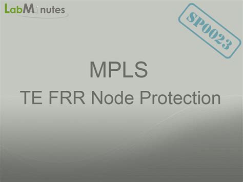 How To Configure Cisco MPLS TE FRR Node Protection