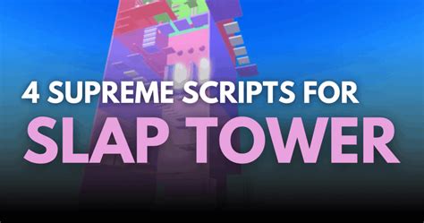 4 Supreme Slap Tower Scripts Instant Wins And Auto Play