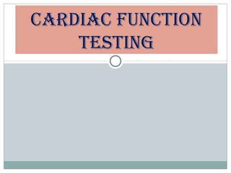 Cardiac Function Testing Ppt