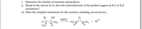 Solved I ﻿determine The Chirality Of Reactants And