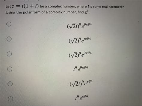 Solved Let Z T1 I Be A Complex Number Where Tis Some