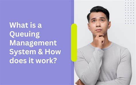 What Is A Queuing Management System And How Does It Work