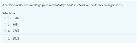 Solved A Certain Amplifier Has A Voltage Gain Function