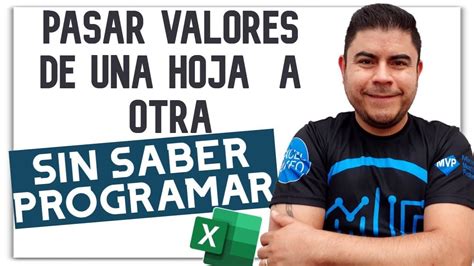 Pasar Datos De Una Hoja A Otra En Excel En Forma De Base De Datos Sin Conocimientos De Macros