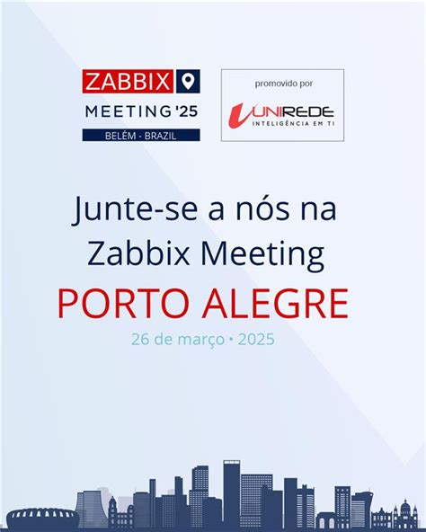 Zabbix Meeting Porto Alegre Unirede Inteligência Em Ti