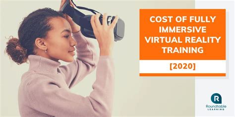cost of virtual reality training full vr [2020] roundtable learning
