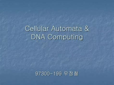 Ppt Cellular Automata And Dna Computing Powerpoint Presentation Id