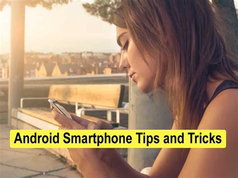 Android Smartphone Users Alert Unlock The Full Potential Of Your Phone