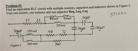 Solved Problem 2 Find An Equivalent Rlc Circuit With