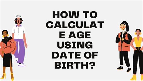 How To Calculate Age Using Date Of Birth