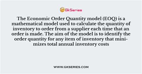 The Economic Order Quantity Model Eoq Is A Mathematical Model Used To Calculate The Quantity
