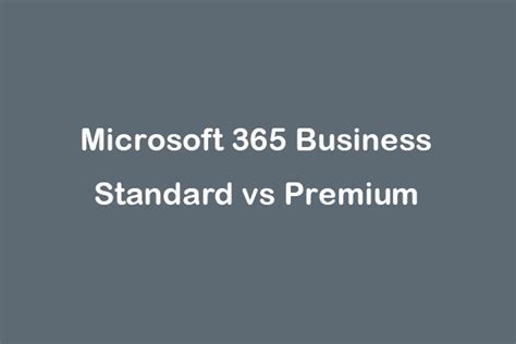 Microsoft 365 Business Standard Vs Premium Differences MiniTool
