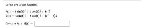 Solved Define Two Vector Functions