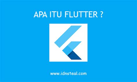 Mengenal Flutter Apa Itu Flutter IDNSTEAL