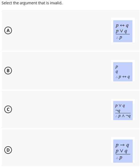 Solved Select The Argument That Is Invalid A P↔qp∨q∴p B